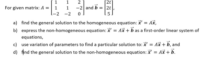 Solved For given matrix: A1 12 and b-2t a) find the general | Chegg.com