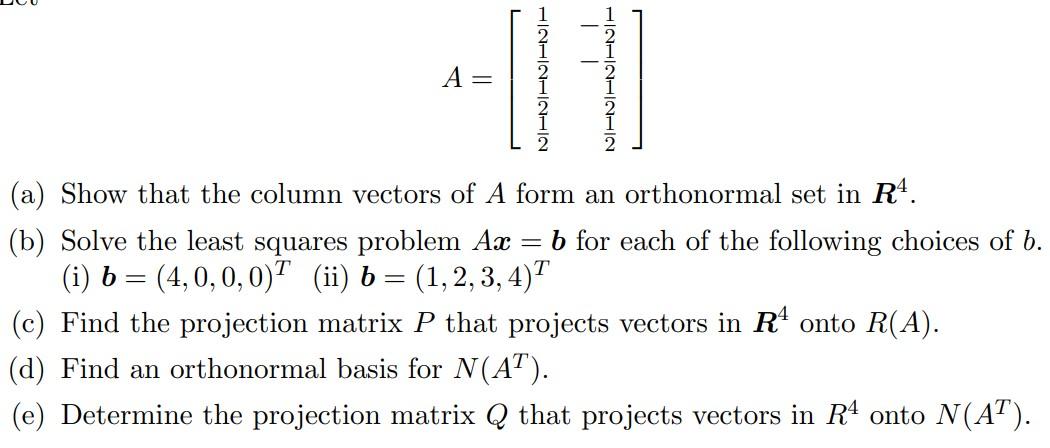 Solved A=⎣⎡21212121−21−212121⎦⎤ (a) Show that the column | Chegg.com