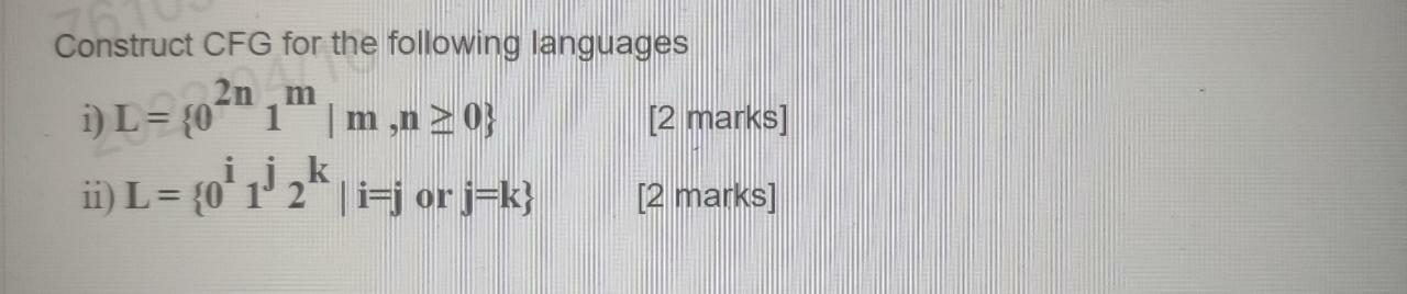Solved Construct CFG for the following languages m [2 marks] | Chegg.com