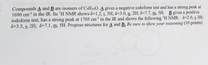 Solved Compounds A and B are isomers of CoHoO. A gives a | Chegg.com