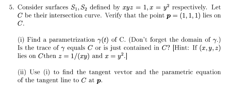 5. Consider surfaces S1, S2 defined by xyz = 1, x = | Chegg.com