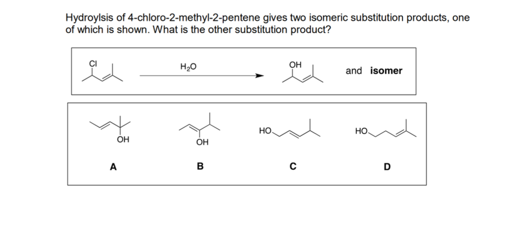 Solved Hydroylsis of 4-chloro-2-methyl-2-pentene gives two | Chegg.com
