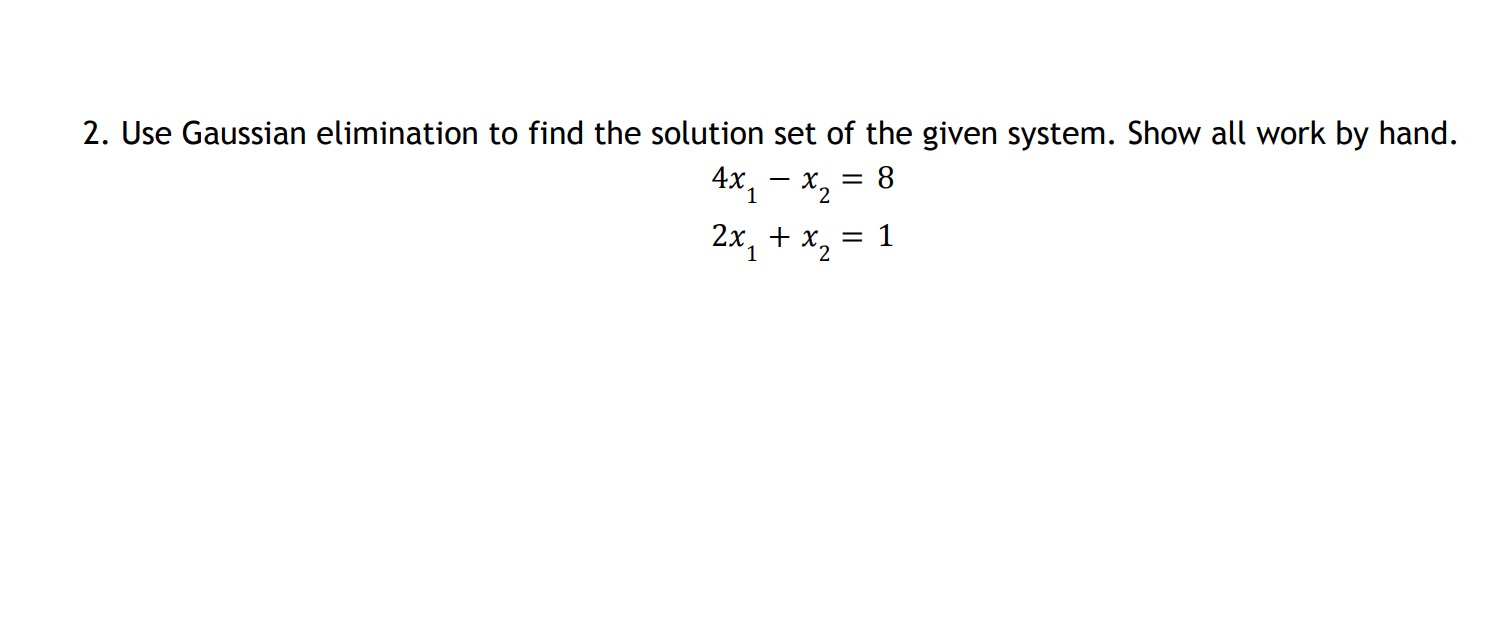 Solved 2. Use Gaussian elimination to find the solution set | Chegg.com