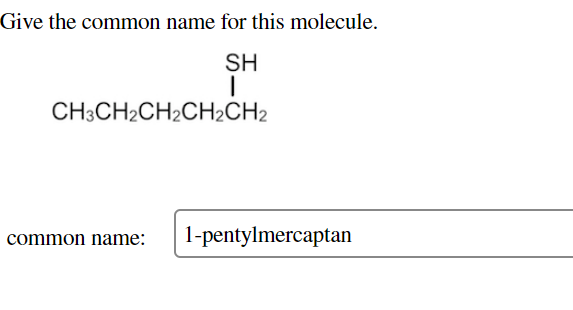 Solved Give the common name for this molecule. common name: | Chegg.com
