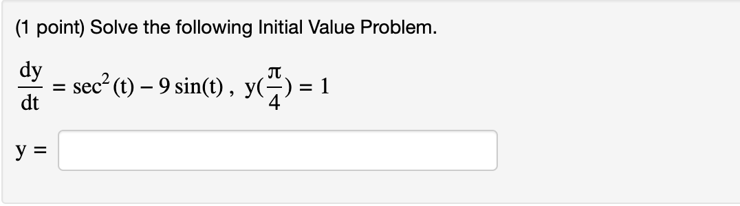 (1 point) Solve the following Initial Value Problem. | Chegg.com