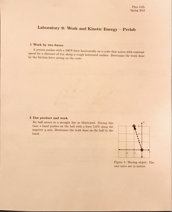 Solved Phys 131L Spring 201S Laboratory 9: Work and Kinetic | Chegg.com