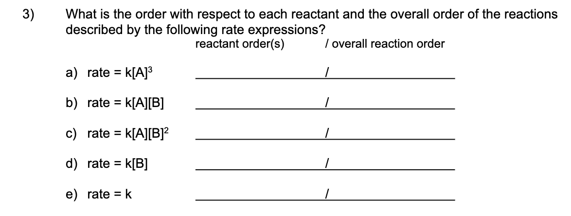 Solved 3) What is the order with respect to each reactant | Chegg.com