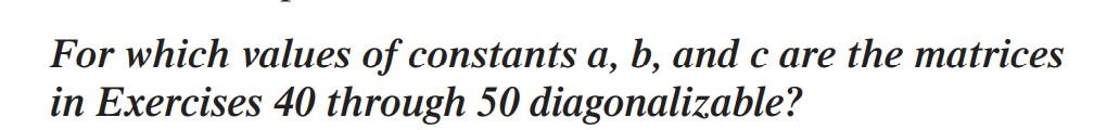 Solved For which values of constants a, b, and c are the | Chegg.com