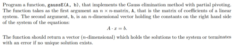 Solved Program a function, gaussE(A, b), that implements the | Chegg.com