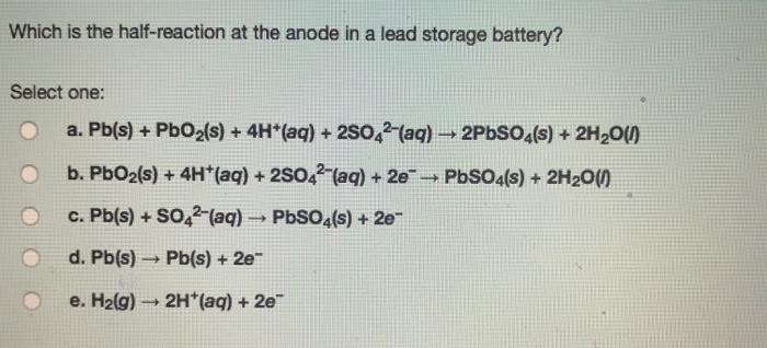 Solved Which is the half-reaction at the anode in a lead | Chegg.com