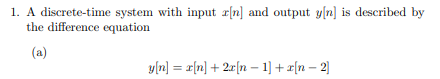 Solved 1. A discrete-time system with input x[n] and output | Chegg.com