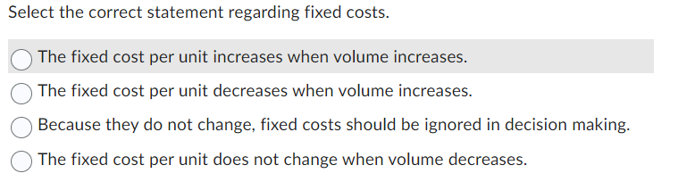 Solved Select the correct statement regarding fixed costs. | Chegg.com