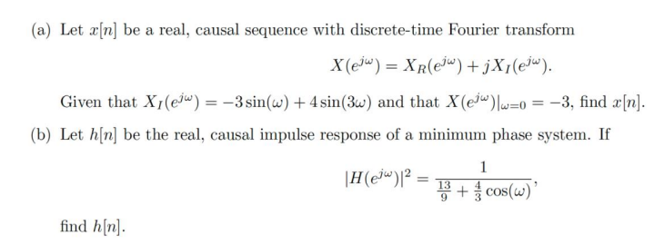Solved (a) Let x[n] be a real, causal sequence with | Chegg.com