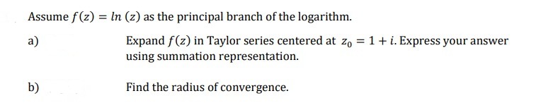 Solved Assume f(z)=ln(z) as the principal branch of the | Chegg.com