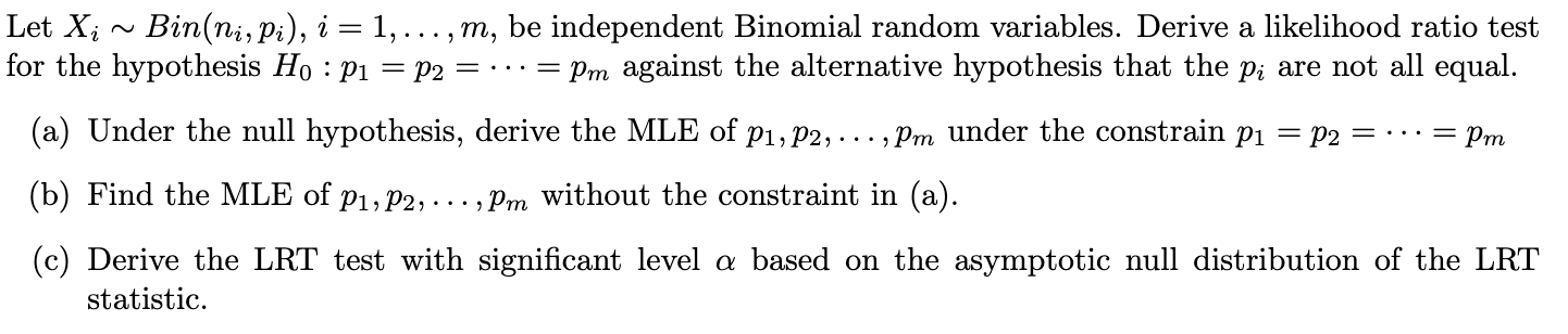 Solved Let xi∼Bin(ni,pi),i=1,...,m, ﻿be independent Binomial | Chegg.com