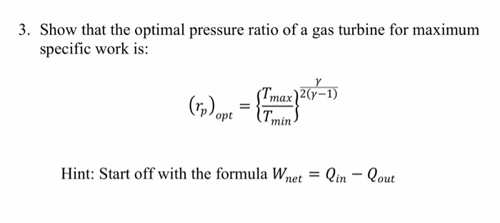 Solved 3. Show that the optimal pressure ratio of a gas | Chegg.com