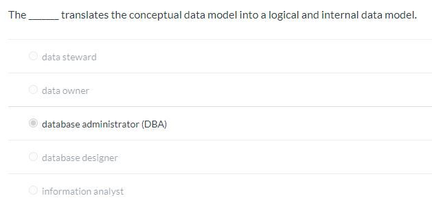 Solved The translates the conceptual data model into a | Chegg.com