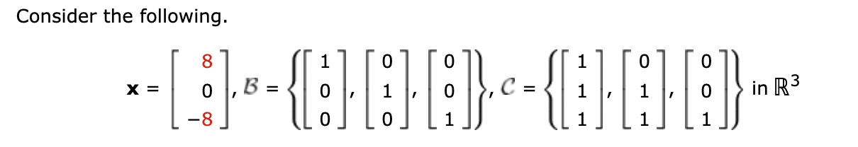 Solved Consider the following. 8 1 0 0 0 X = -(.«-66} :}