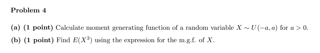 Solved (a) (1 point) Calculate moment generating function of | Chegg.com Solved (a) (1 point) Calculate moment generating function of | Chegg.com