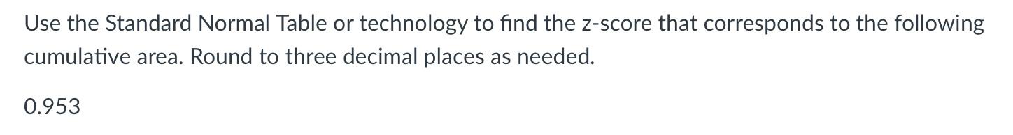 Solved Use the Standard Normal Table or technology to find | Chegg.com