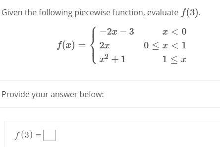 Solved Given the following piecewise function, evaluate | Chegg.com