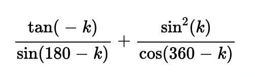 Solved sin?(k) tan( – k) + sin(180 – k) os(360 – k) | Chegg.com