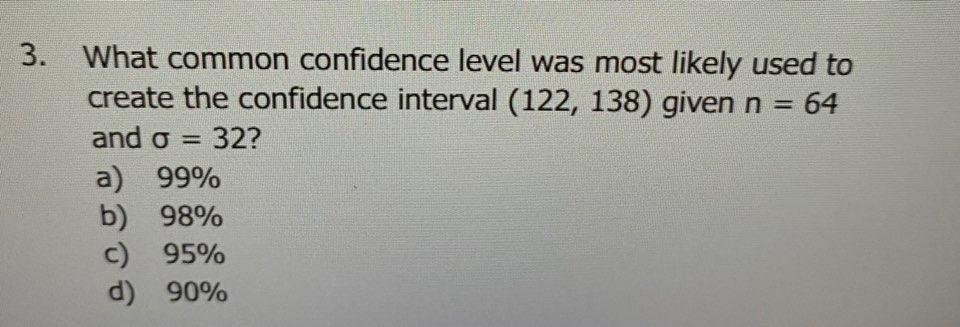 Solved 3. What common confidence level was most likely used | Chegg.com
