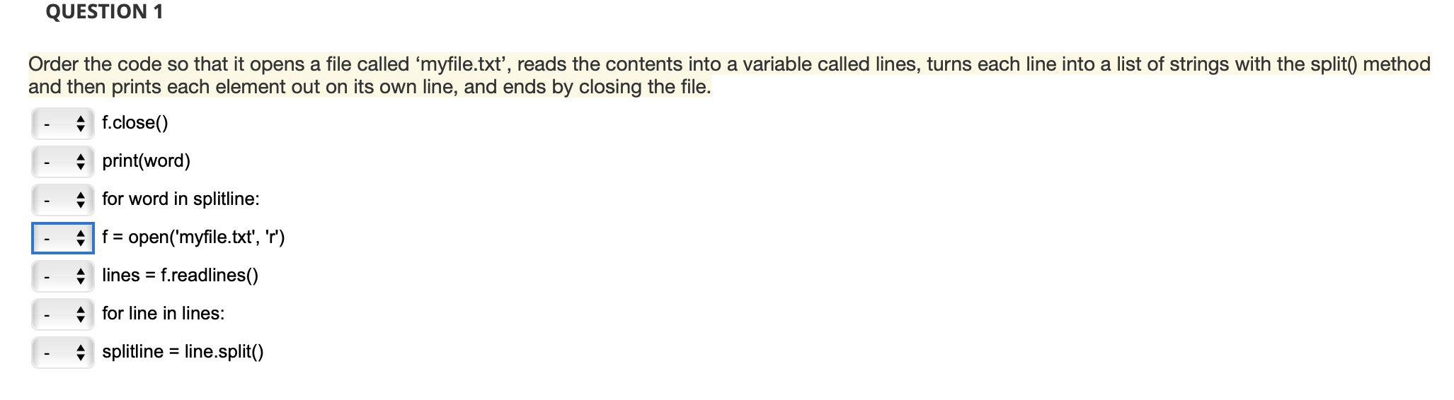Solved QUESTION 1 Order the code so that it opens a file | Chegg.com
