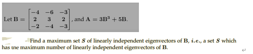 Solved Let B = 4 -6 -3 2 3 2 , and A = 3B3 + 5B. -2 -4 -3 | Chegg.com