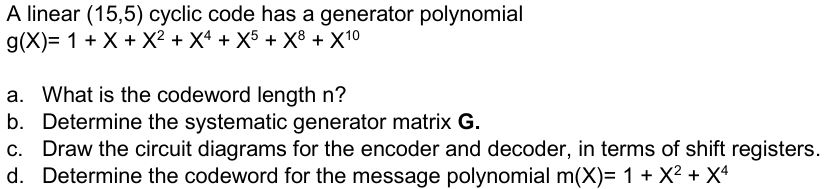 Solved A linear (15,5) ﻿cyclic code has a generator | Chegg.com