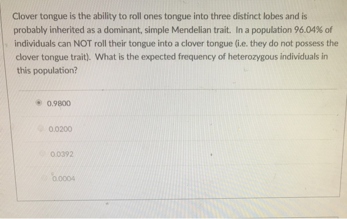 Solved Clover tongue is the ability to roll ones tongue into | Chegg.com
