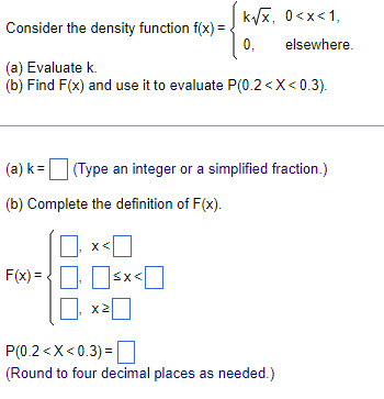 Solved Consider the density function f(x) = (a) Evaluate k. | Chegg.com