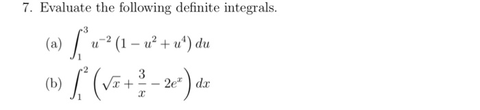 Solved 7. Evaluate the following definite integrals .3 | Chegg.com