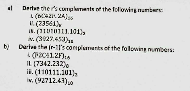 For r's complement use r^n–N formula, where r is | Chegg.com