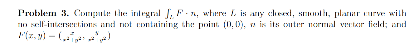 Solved Problem 3. Compute the integral Sı Fºn, where L is | Chegg.com