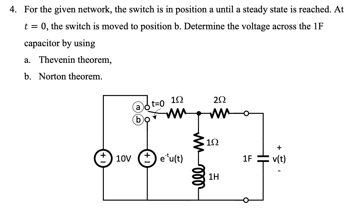 Solved 4. For the given network, the switch is in position a | Chegg.com