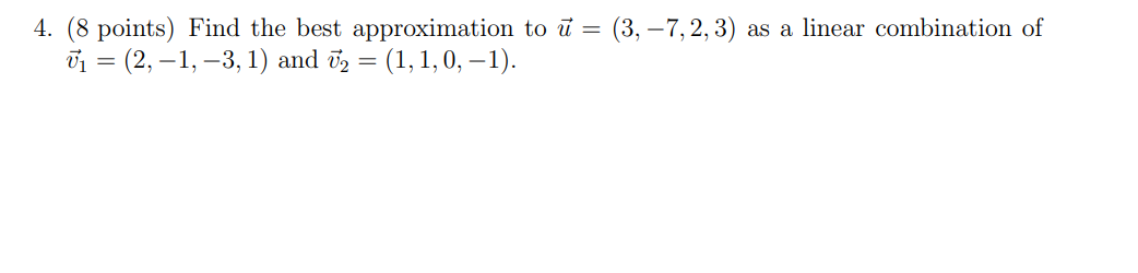 Solved 4. (8 points) Find the best approximation to ū = | Chegg.com