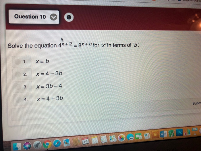 Solved Question 10 Solve the equation 4x2 8+bfor x'in terms | Chegg.com