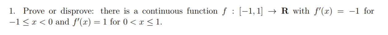 Solved = -1 for 1. Prove or disprove: there is a continuous | Chegg.com