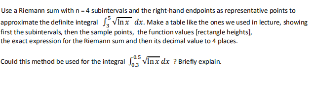 Solved Use a Riemann sum with n = 4 subintervals and the | Chegg.com