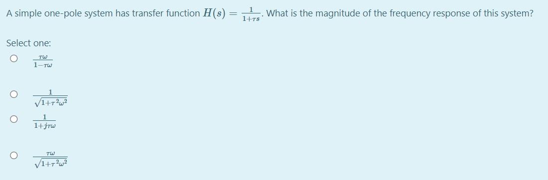 Solved A simple one-pole system has transfer function H(s) = | Chegg.com
