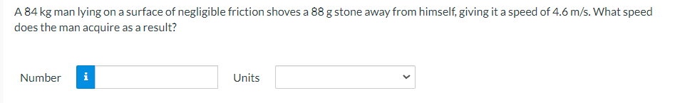 Solved A 84 kg man lying on a surface of negligible friction | Chegg.com