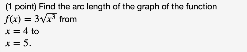 Solved (1 ﻿point) ﻿Find the arc length of the graph of the | Chegg.com