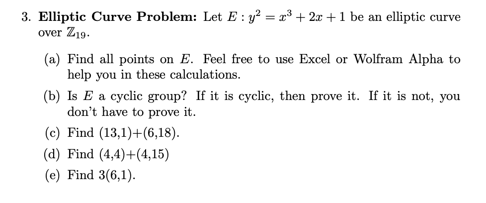 Solved 3. Elliptic Curve Problem: Let E: y2 = x3 + 2x + 1 be | Chegg.com