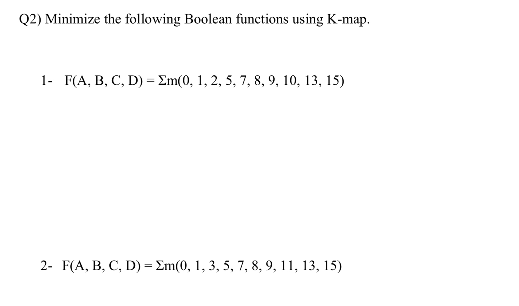 Solved Q2) ﻿Minimize the following Boolean functions using | Chegg.com