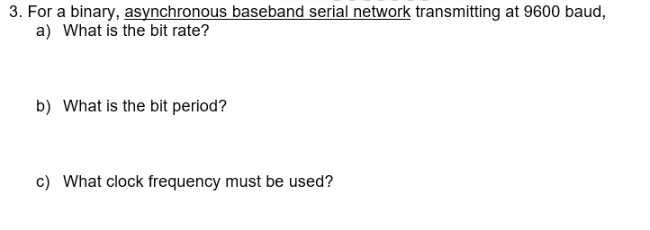 Solved 3. For a binary, asynchronous baseband serial network | Chegg.com