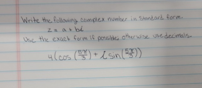 Solved Write the following complex number in standard form, | Chegg.com
