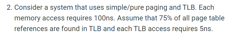 Solved 2. Consider a system that uses simple/pure paging and | Chegg.com