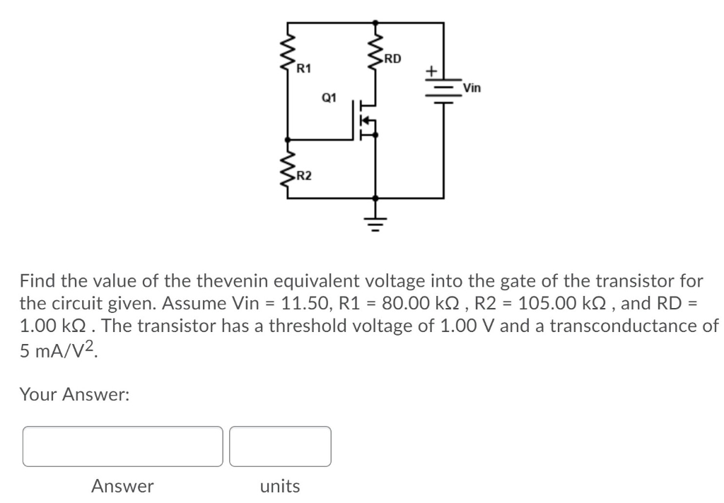 Solved Lima RD R1 Vin Q1 R2 1 Find the value of the thevenin | Chegg.com
