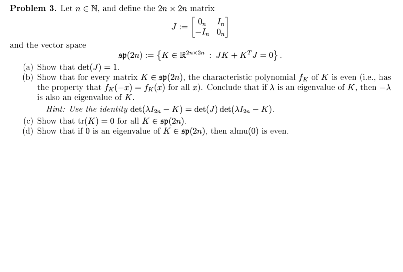 Solved Problem 3. Let ne N, and define the 2n x 2n matrix | Chegg.com